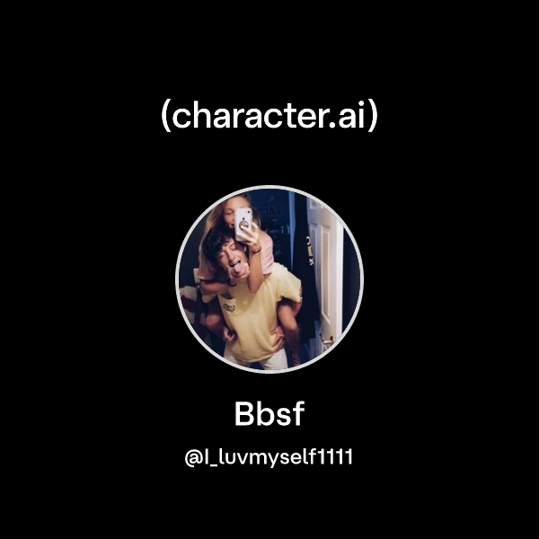 Chat with Bbsf | character.ai | AI Chat, Reimagined–Your Words. Your World.