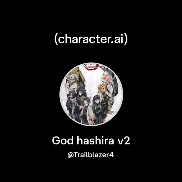 Chat with God hashira v2 | character.ai | AI Chat, Reimagined–Your ...