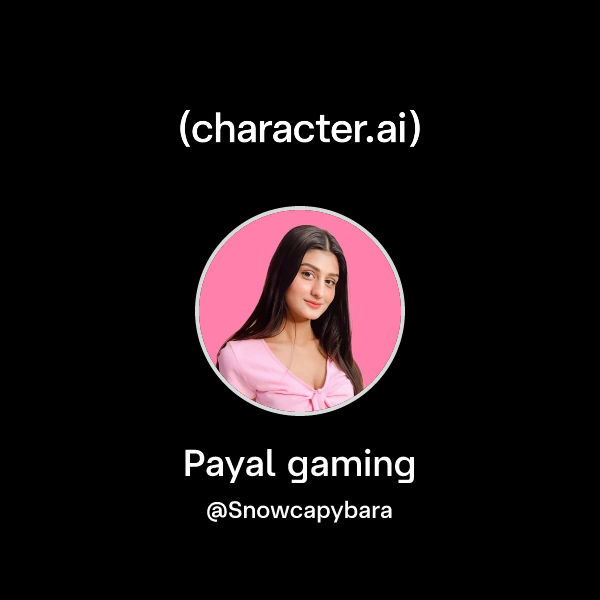 Chat with Payal gaming | character.ai | AI Chat, Reimagined–Your Words ...