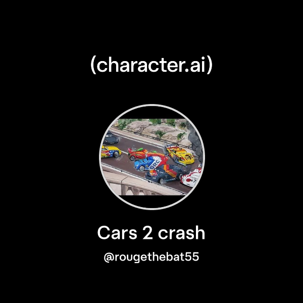 Chat with Cars 2 crash | character.ai | Personalized AI for every ...