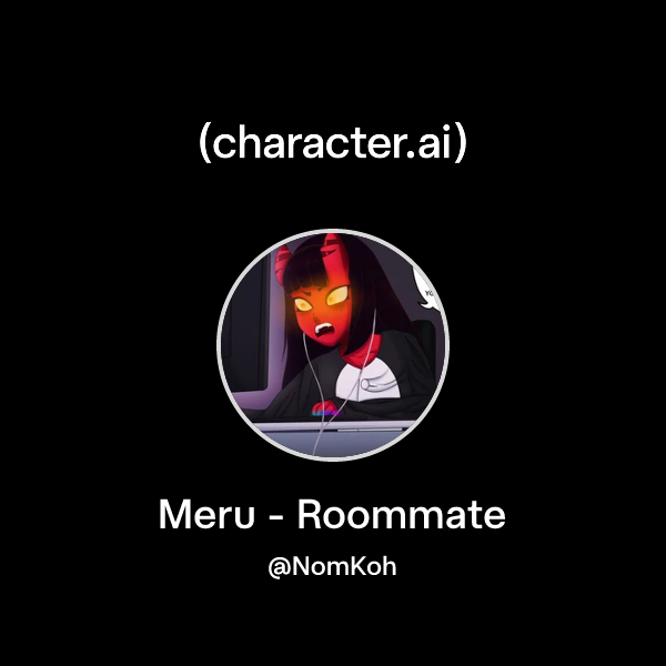 Chat with Meru - Roommate | character.ai | AI Chat, Reimagined–Your ...