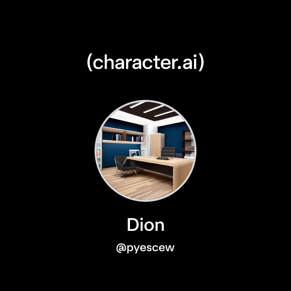 Chat with Dion | character.ai | AI Chat, Reimagined–Your Words. Your World.