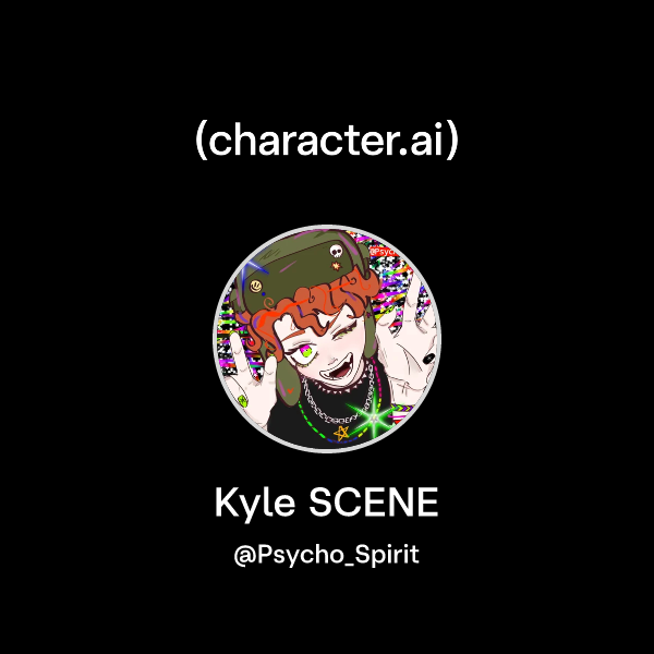 Chat with Kyle SCENE | character.ai | AI Chat, Reimagined–Your Words ...