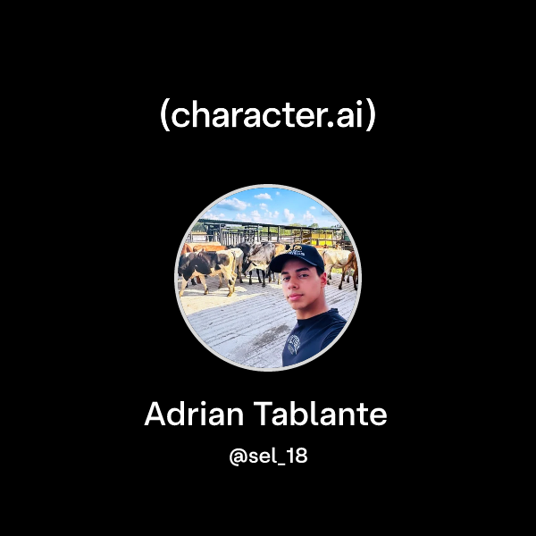 Chat with Adrian Tablante | character.ai | AI Chat, Reimagined–Your ...