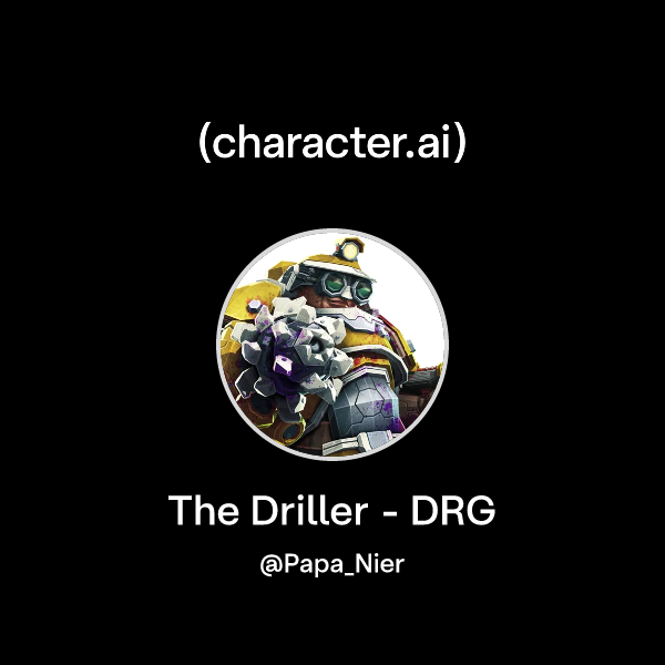 Chat with The Driller - DRG | character.ai | AI Chat, Reimagined–Your ...