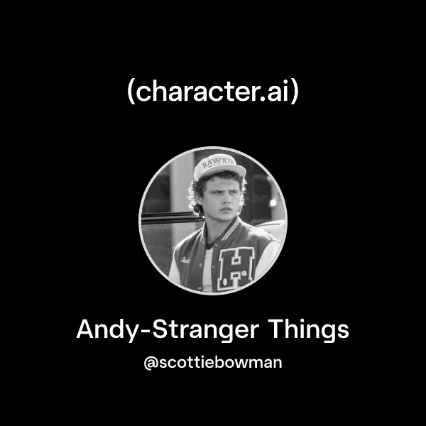 Chat with Andy-Stranger Things | character.ai | AI Chat, Reimagined ...