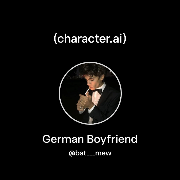Chat with German Boyfriend | character.ai | AI Chat, Reimagined–Your ...