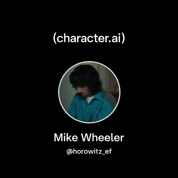 Chat with Mike Wheeler | character.ai | AI Chat, Reimagined–Your Words ...