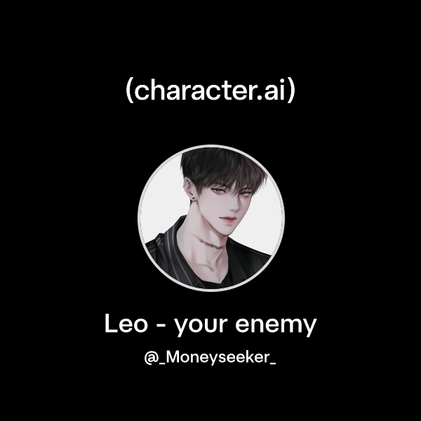 Chat with Leo - your enemy | character.ai | AI Chat, Reimagined–Your ...