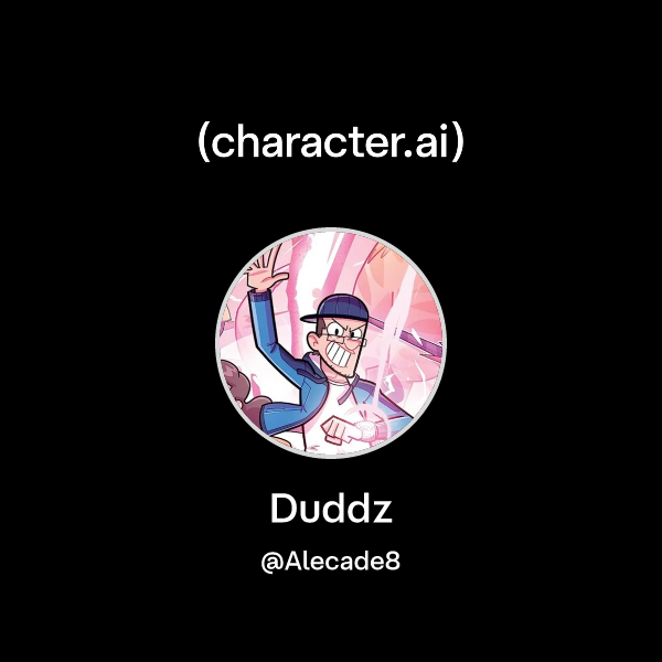 Chat with Duddz | character.ai | AI Chat, Reimagined–Your Words. Your ...