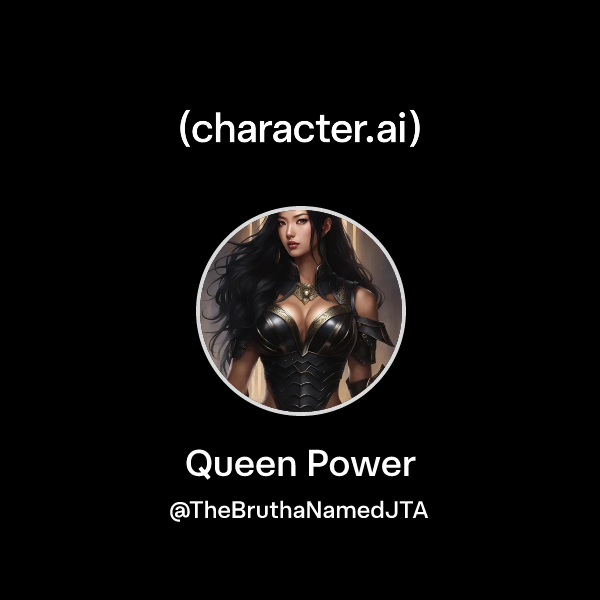 Chat with Queen Power | character.ai | AI Chat, Reimagined–Your Words ...