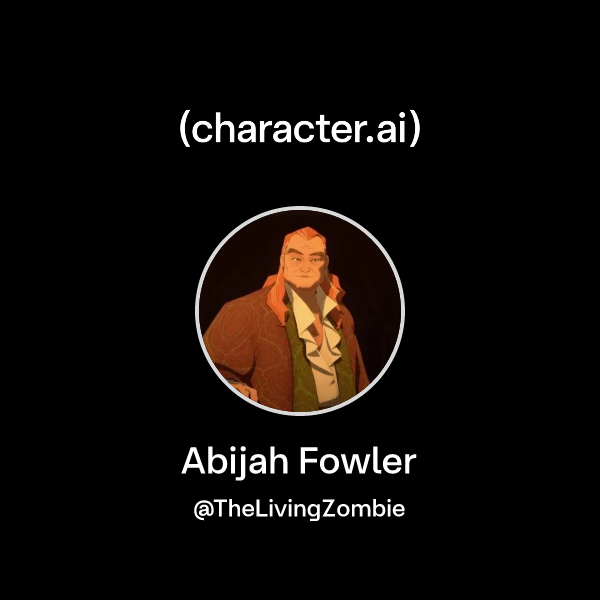 Chat with Abijah Fowler | character.ai | AI Chat, Reimagined–Your Words ...