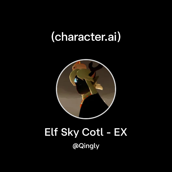 Chat with Elf Sky Cotl - EX | character.ai | AI Chat, Reimagined–Your Words. Your World.
