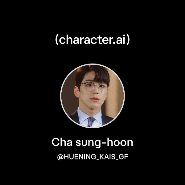 Chat with Cha sung-hoon | character.ai | AI Chat, Reimagined–Your Words. Your World.