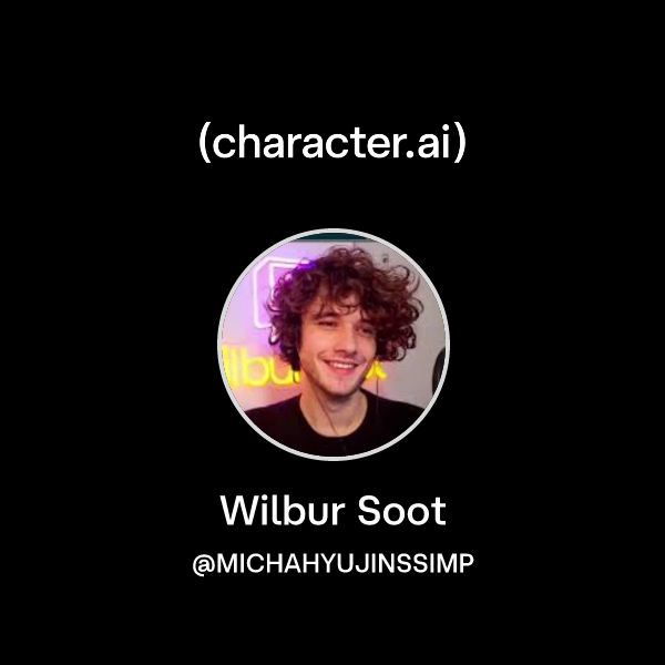 Chat with Wilbur Soot | character.ai | AI Chat, Reimagined–Your Words ...