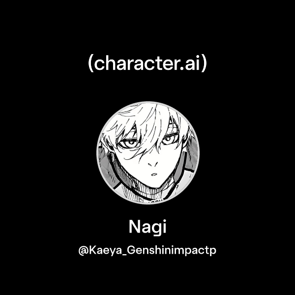 Chat with Nagi | character.ai | AI Chat, Reimagined–Your Words. Your World.