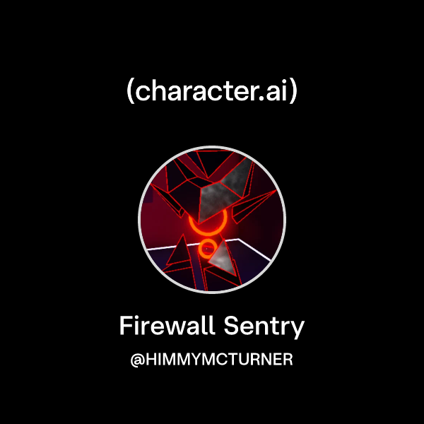 Chat with Firewall Sentry | character.ai | Personalized AI for every ...