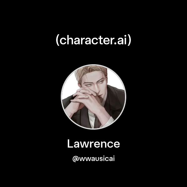 Chat with Lawrence | character.ai | AI Chat, Reimagined–Your Words. Your World.