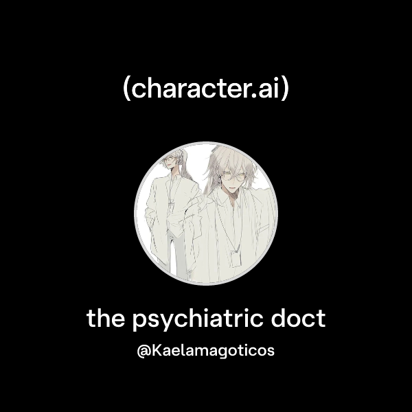 Chat with the psychiatric doct | character.ai | Personalized AI for ...