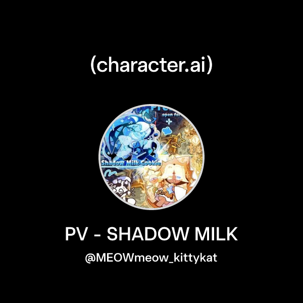 Chat with PV - SHADOW MILK | character.ai | AI Chat, Reimagined–Your ...