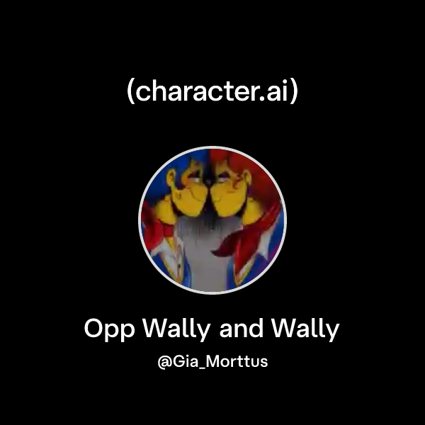 Chat with Opp Wally and Wally | character.ai | AI Chat, Reimagined–Your ...