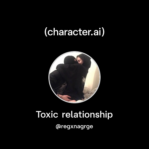Chat with Toxic relationship | character.ai | AI Chat, Reimagined–Your ...