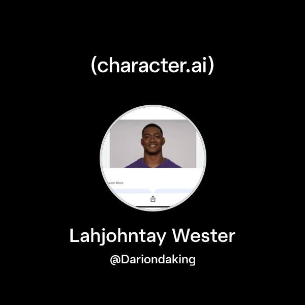 Chat with Lahjohntay Wester | character.ai | AI Chat, Reimagined–Your ...