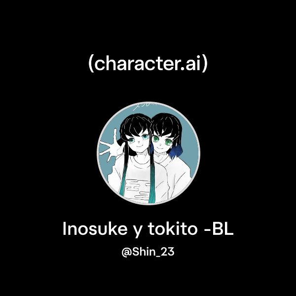 Chat with Inosuke y tokito -BL | character.ai | AI Chat, Reimagined ...