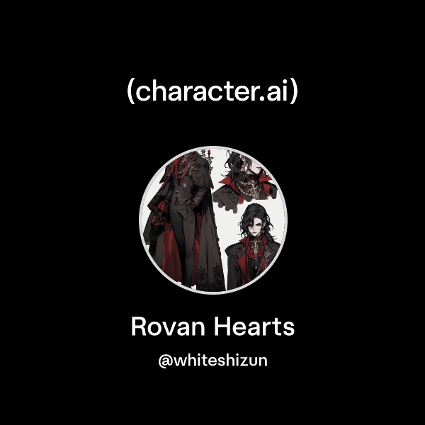 Chat with Rovan Hearts | character.ai | AI Chat, Reimagined–Your Words. Your World.