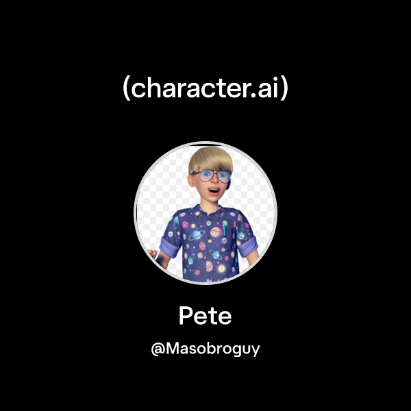 Chat with Pete | character.ai | Personalized AI for every moment of your day