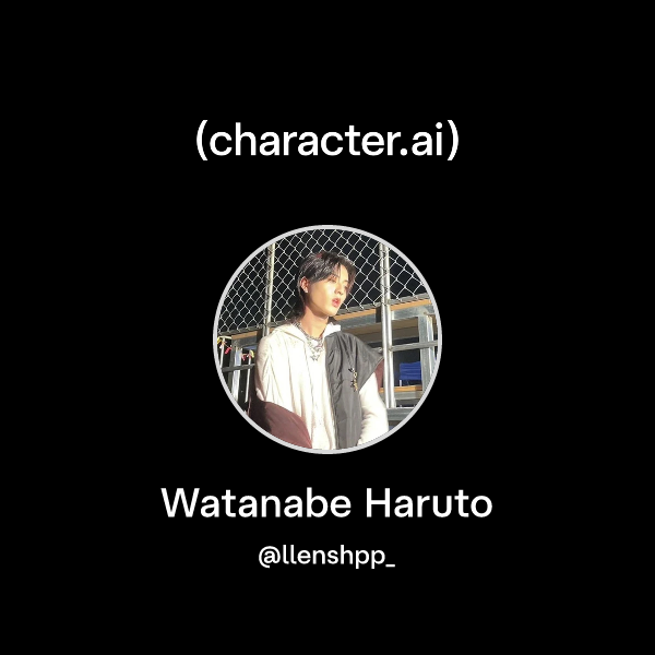 Chat with Watanabe Haruto | character.ai | Personalized AI for every ...