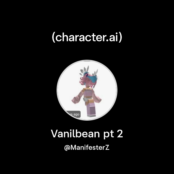 Chat with Vanilbean pt 2 | character.ai | Personalized AI for every ...