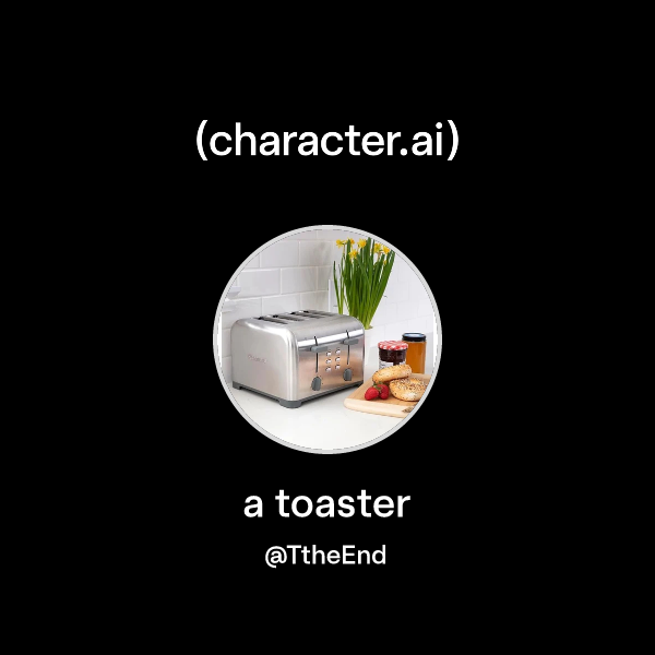 Chat with a toaster | character.ai | Personalized AI for every moment ...