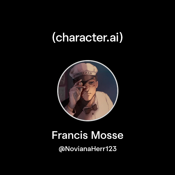 Chat with Francis Mosse | character.ai | AI Chat, Reimagined–Your Words ...