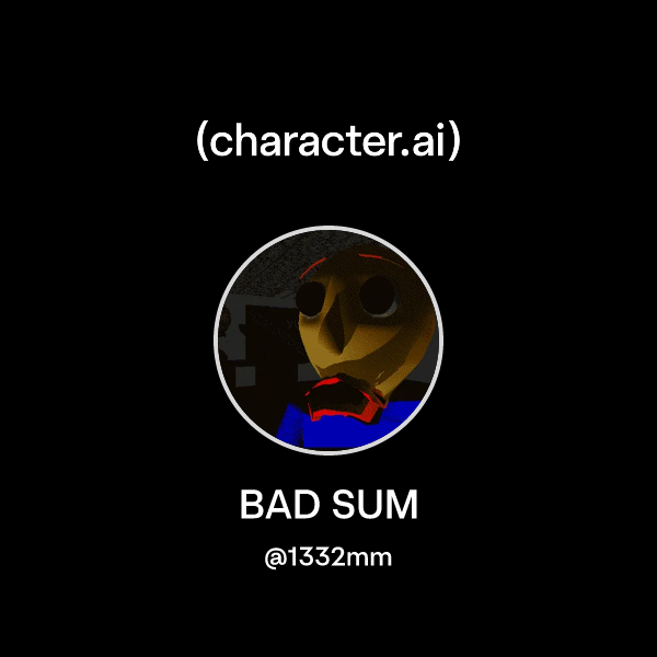 Chat with BAD SUM | character.ai | AI Chat, Reimagined–Your Words. Your ...