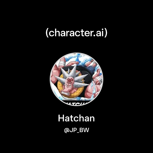 Chat with Hatchan | character.ai | AI Chat, Reimagined–Your Words. Your ...