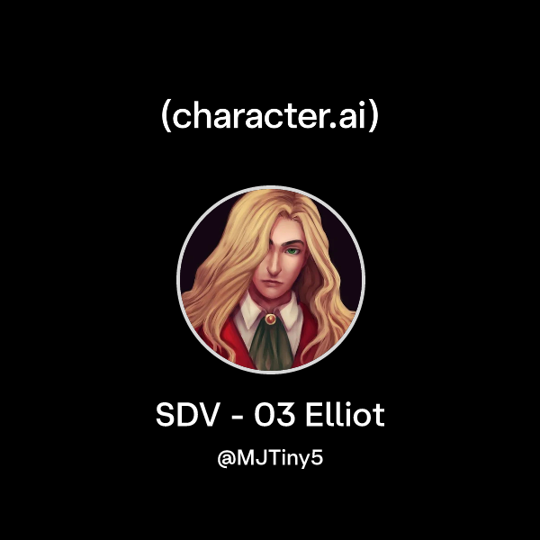 Chat with SDV - 03 Elliot | character.ai | AI Chat, Reimagined–Your ...