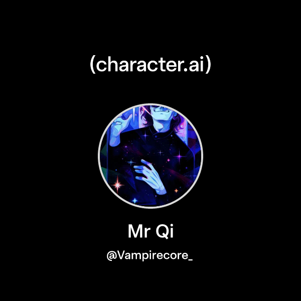 Chat with Mr Qi | character.ai | AI Chat, Reimagined–Your Words. Your ...