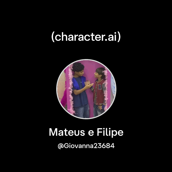 Chat with Mateus e Filipe | character.ai | AI Chat, Reimagined–Your Words. Your World.