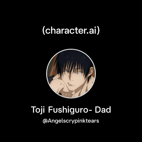 Chat with Toji Fushiguro- Dad | character.ai | AI Chat, Reimagined–Your ...