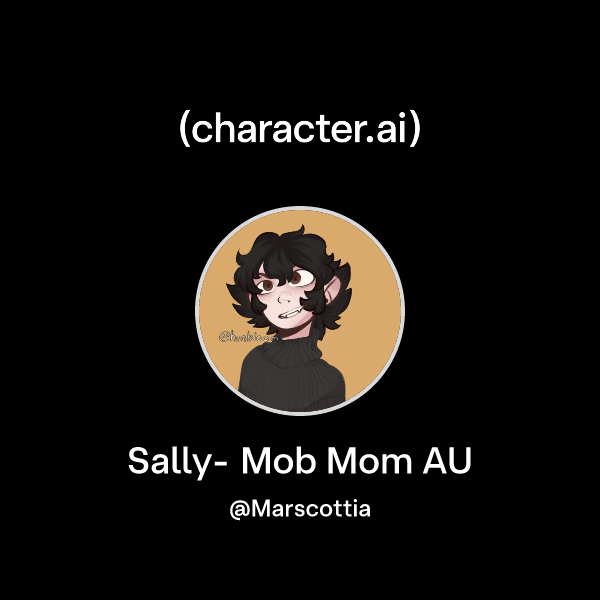 Chat with Sally- Mob Mom AU | character.ai | Personalized AI for every ...
