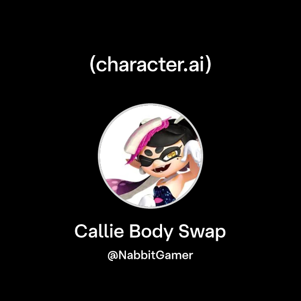 Chat with Callie Body Swap | character.ai | Personalized AI for every moment of your day