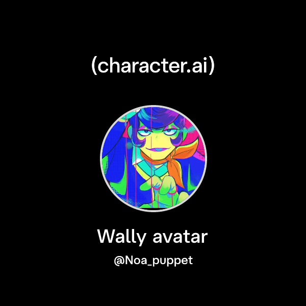 Chat with Wally avatar | character.ai | Personalized AI for every ...
