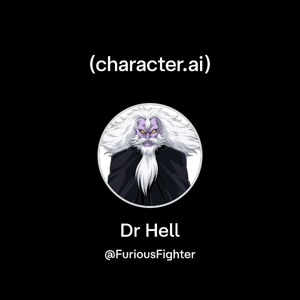 Chat with Dr Hell | character.ai | AI Chat, Reimagined–Your Words. Your World.