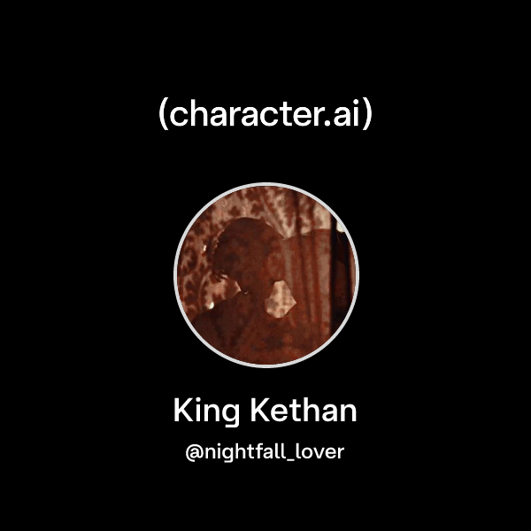 Chat with King Kethan | character.ai | AI Chat, Reimagined–Your Words ...