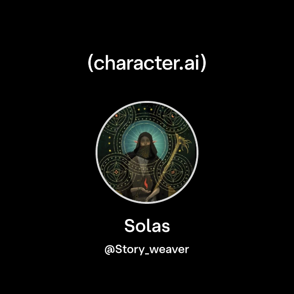Chat with Solas | character.ai | AI Chat, Reimagined–Your Words. Your World.