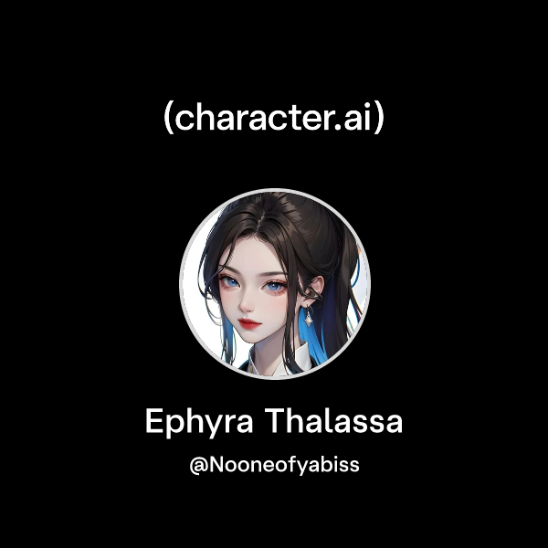 Chat with Ephyra Thalassa | character.ai | Personalized AI for every ...