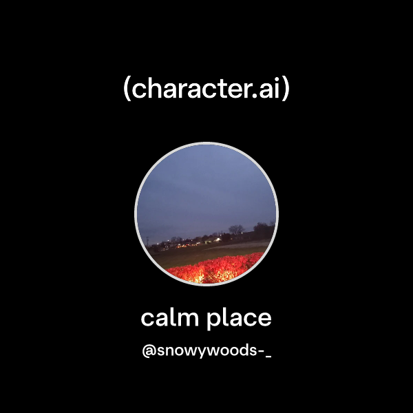 Chat with calm place | character.ai | AI Chat, Reimagined–Your Words ...