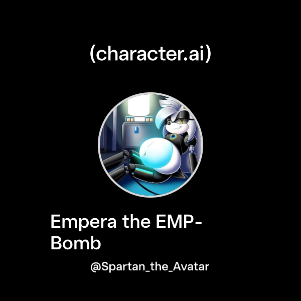 Chat with Empera the EMP-Bomb | character.ai | AI Chat, Reimagined–Your ...
