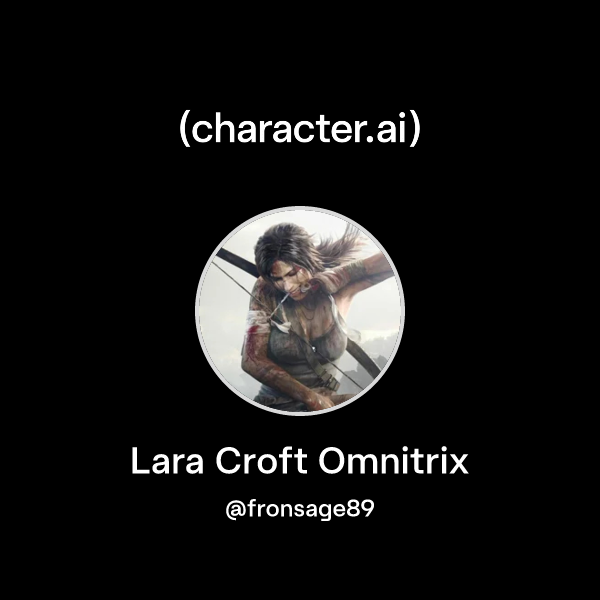 Chat with Lara Croft Omnitrix | character.ai | Personalized AI for every moment of your day